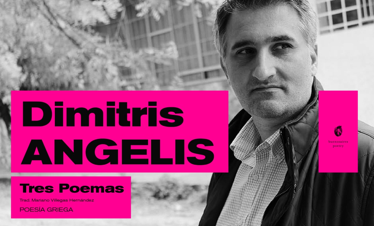 Tres poemas | Dimitris Angelis – Buenos Aires Poetry