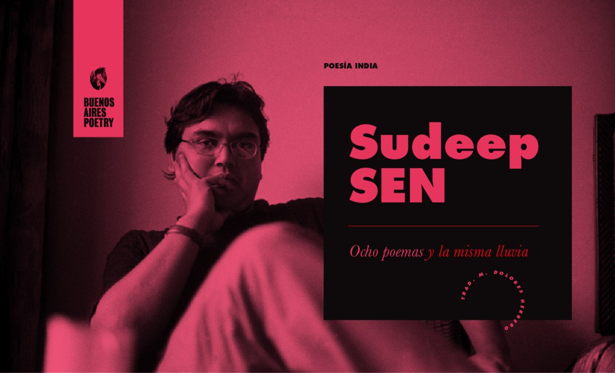 Ocho poemas y la misma lluvia | Sudeep Sen – Buenos Aires Poetry