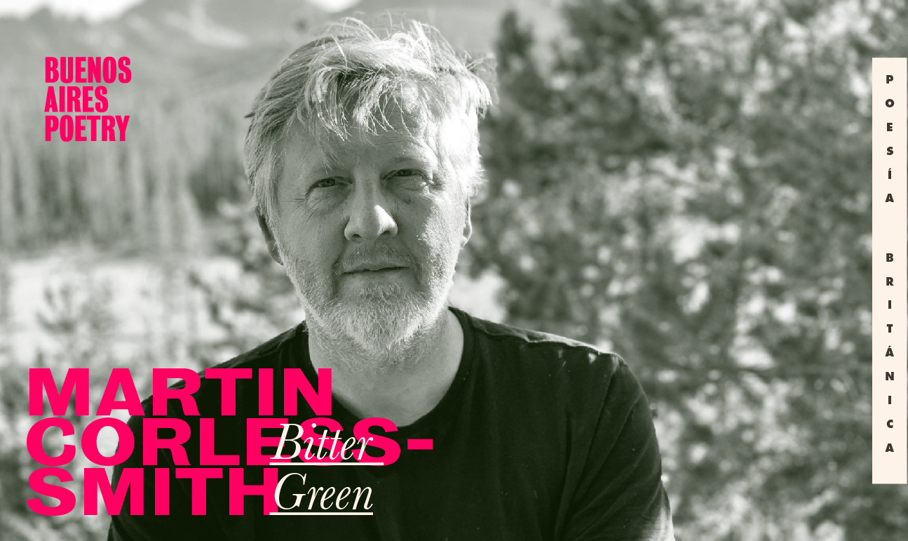 Bitter Green | Martin Corless-Smith – Buenos Aires Poetry