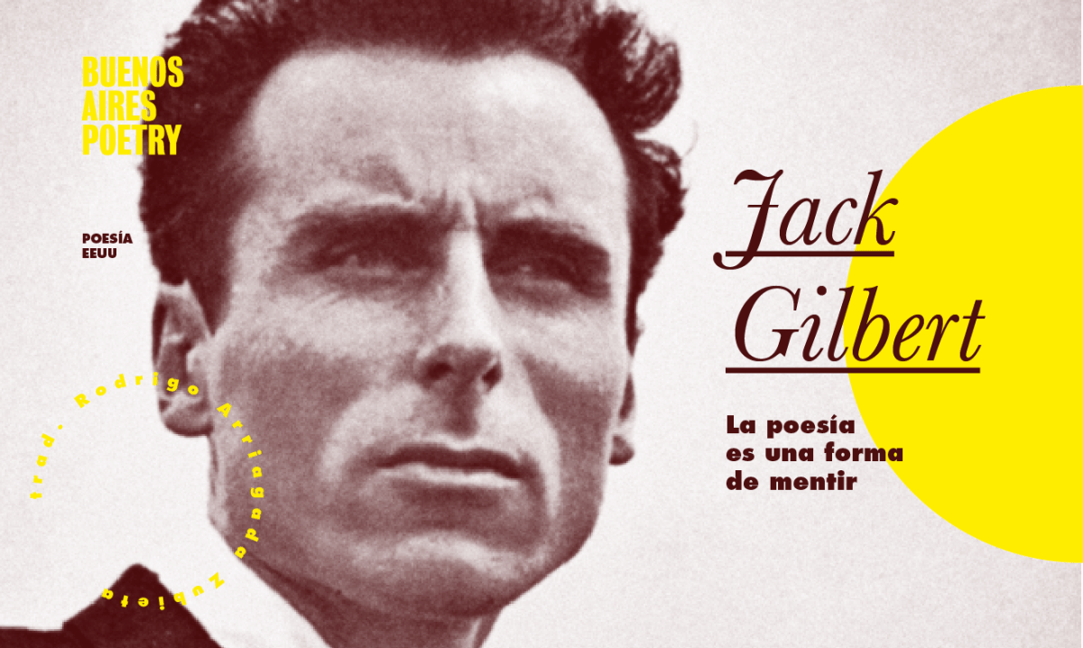 La poesía es una forma de mentir | Jack Gilbert – Buenos Aires Poetry