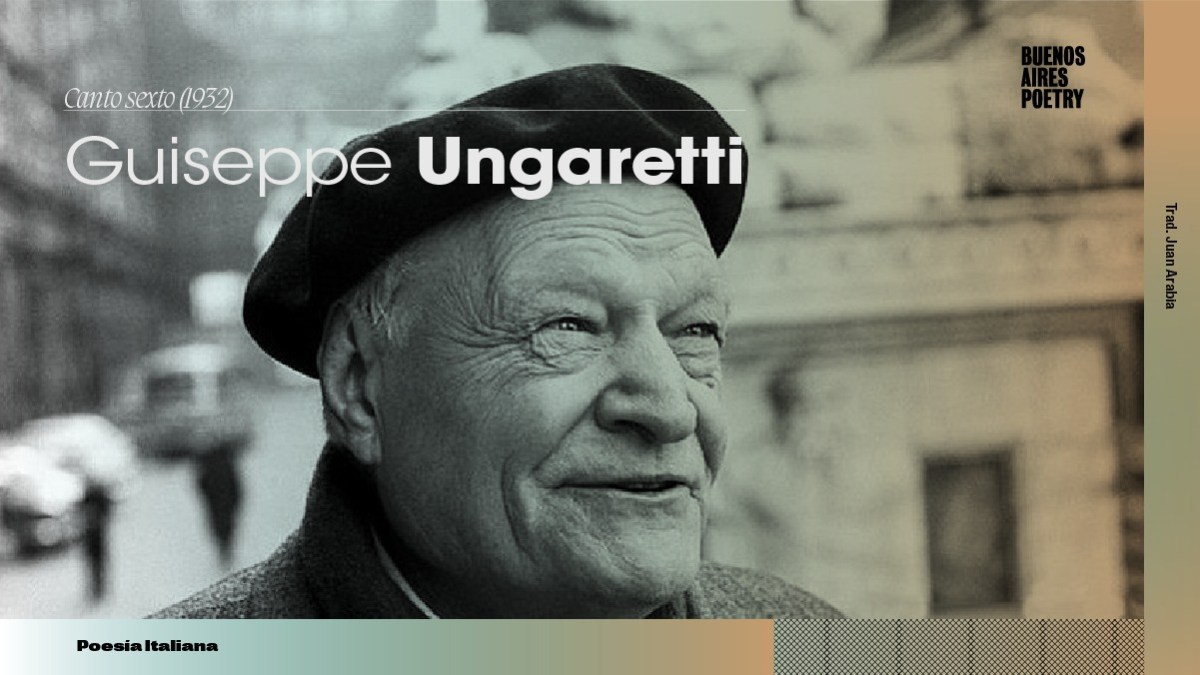 Canto sexto (1932) | Guiseppe Ungaretti – Buenos Aires Poetry