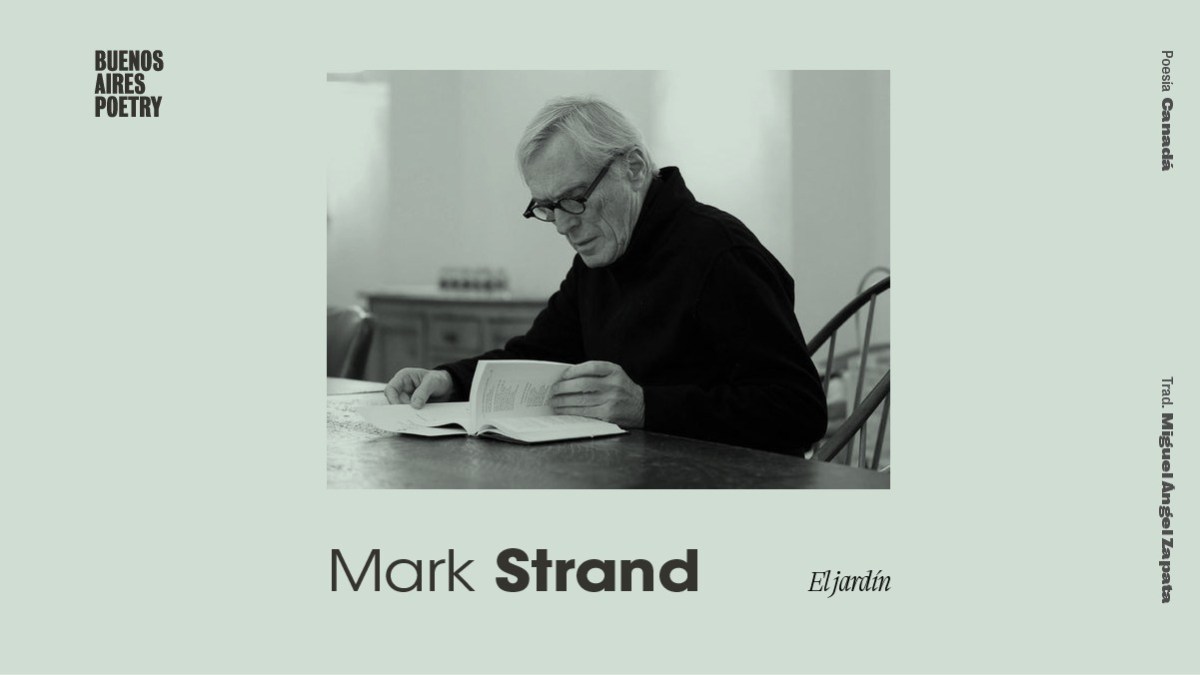 El jardín | Mark Strand – Buenos Aires Poetry