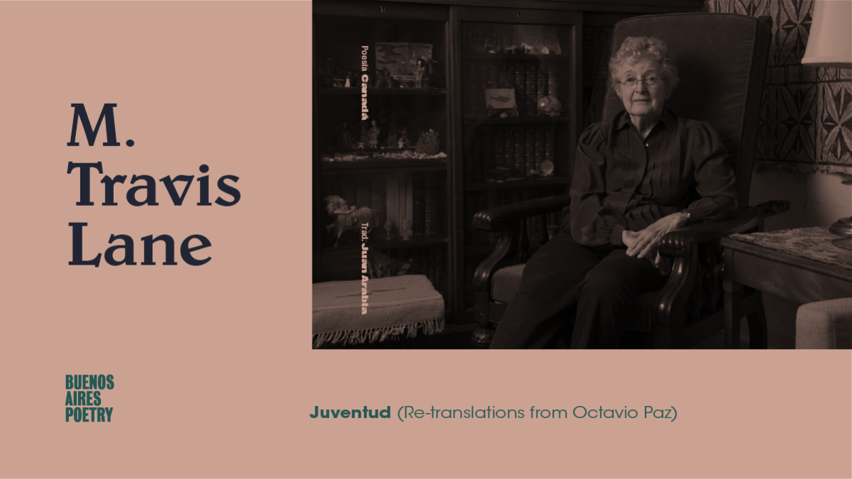 Juventud (Re-translations from Octavio Paz) | M. Travis Lane – Buenos ...