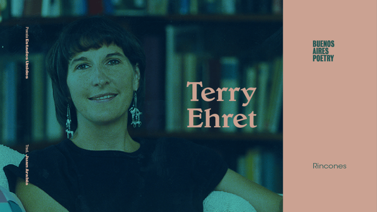 Rincones | Terry Ehret – Buenos Aires Poetry