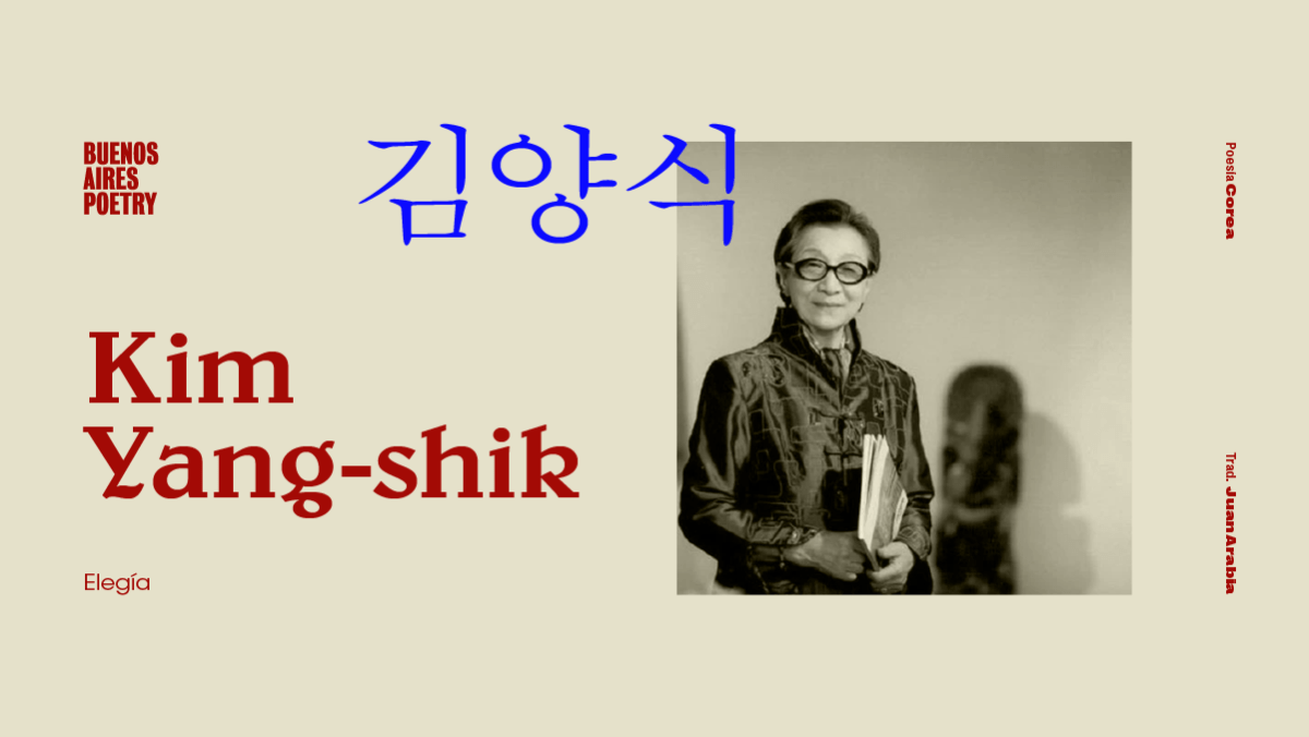 Elegía | Kim Yang-shik 김양식 – Buenos Aires Poetry