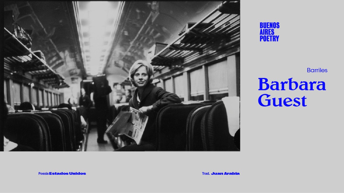 Barriles | Barbara Guest – Buenos Aires Poetry