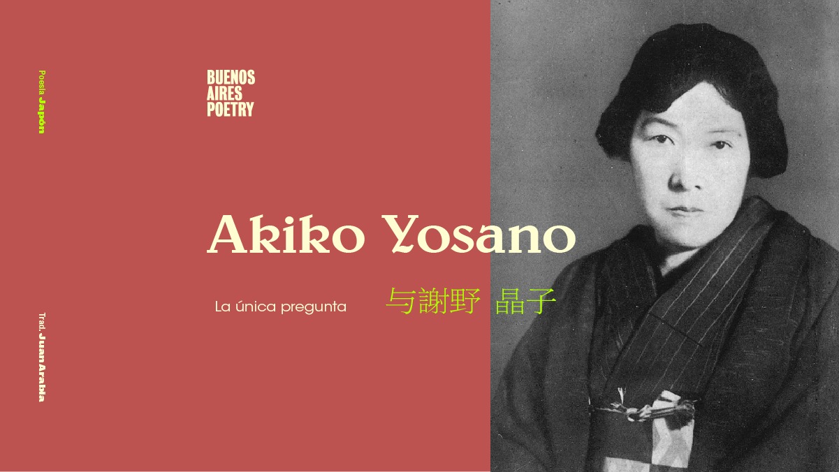 La única Pregunta Akiko Yosano 与謝野 晶子 Buenos Aires Poetry
