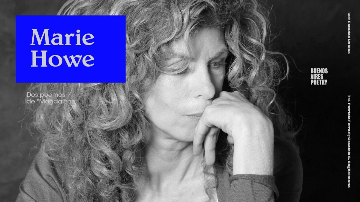 Dos poemas de «Magdalene» | Marie Howe – Buenos Aires Poetry