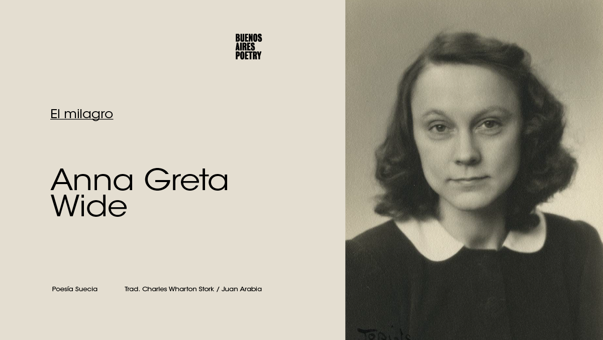 El milagro | Anna Greta Wide – Buenos Aires Poetry