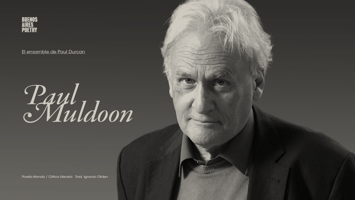 El ensamble de Paul Durcan | Paul Muldoon – Buenos Aires Poetry