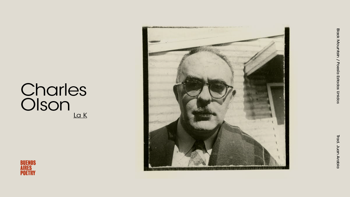 La K | Charles Olson – Buenos Aires Poetry