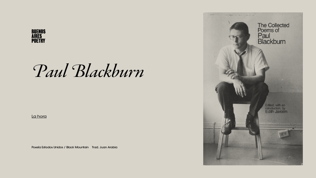 La hora | Paul Blackburn – Buenos Aires Poetry