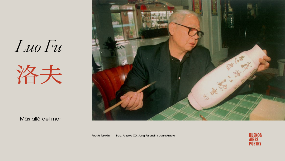 Más allá del mar | Luo Fu 洛夫 – Buenos Aires Poetry