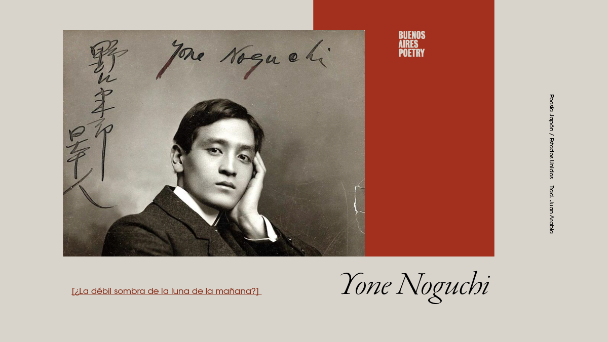 [¿La débil sombra de la luna de la mañana?] | Yone Noguchi – Buenos Aires Poetry