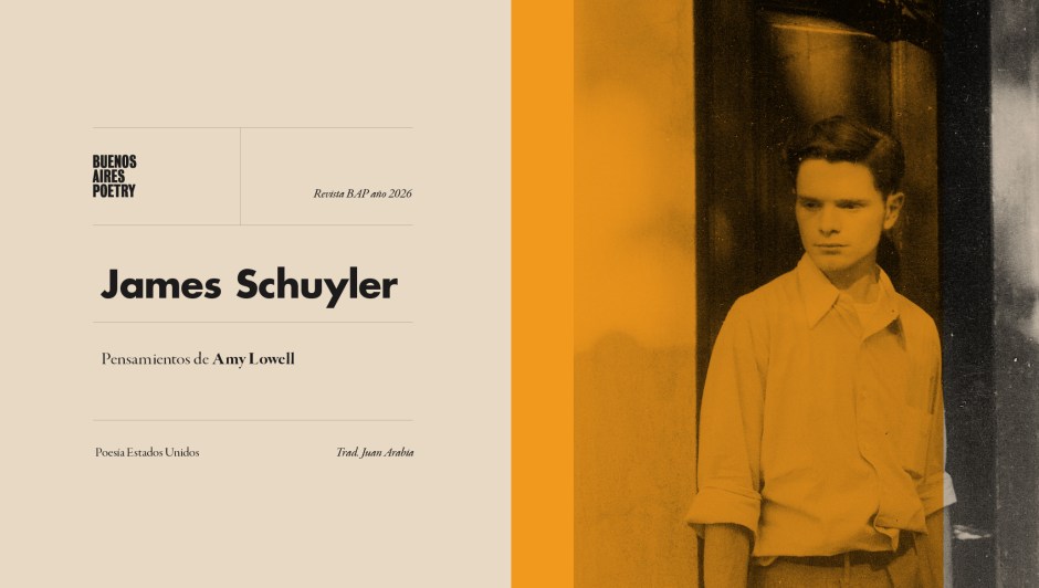 Pensamientos de Amy Lowell | James Schuyler – Buenos Aires Poetry