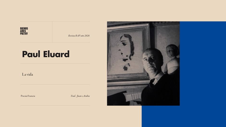 La vida | Paul Eluard – Buenos Aires Poetry